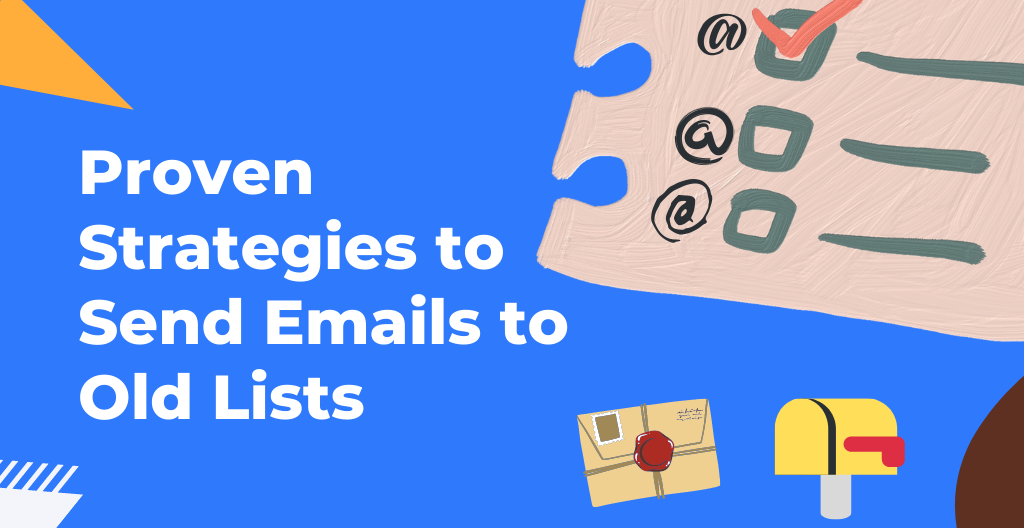 Proven strategies to send emails to old lists - QuickEmailVerification Blog