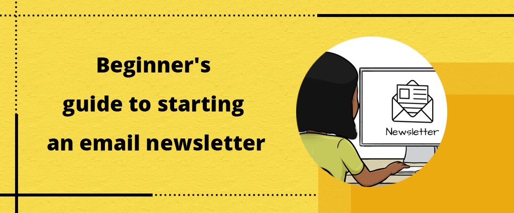 Beginner's guide to starting an email newsletter ...