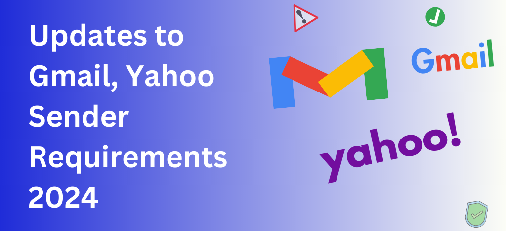 Updates to Gmail, Yahoo Sender Requirements 2024 ...